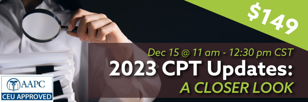On-Demand Webinar: 2023 CPT Updates: A Closer Look - Rural Revenue Cycle
